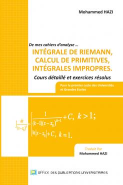 De mes cahiers d’analyse.. Intégrale de Riemann, calcul de primitives, intégrales impropres ...